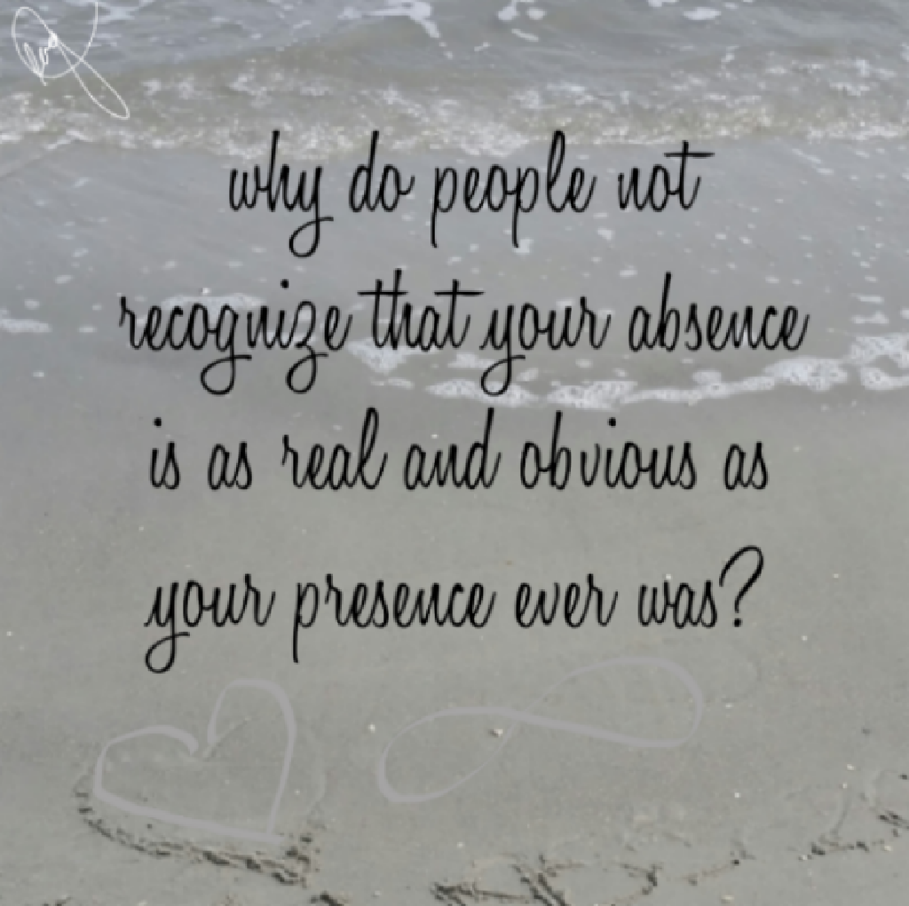 your absence is as obvious as your presence ever was | The Grief Toolbox